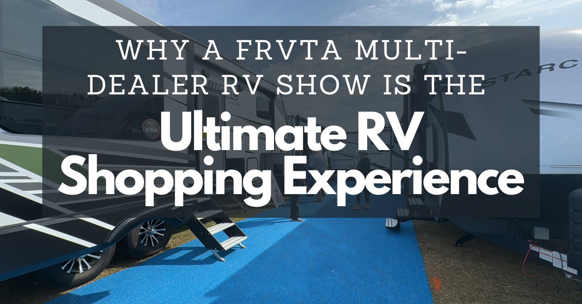 Why a FRVTA Multi-Dealer RV Show is the Ultimate RV Shopping Experience - Florida RV Trade ...